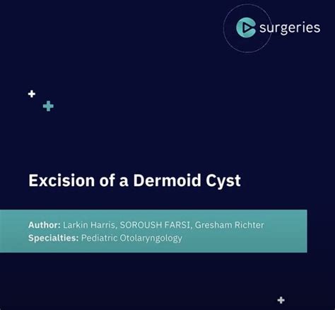 Video Dermoid Cyst Removal For Pediatric Patients Csurgeries Posted