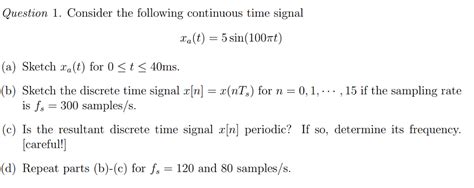 Solved Question 1 Consider The Following Continuous Time Chegg Com
