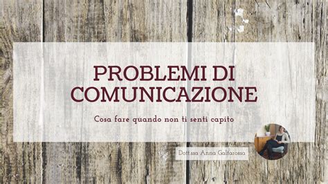 Problemi Di Comunicazione Cosa Fare Quando Non Ti Senti Capito