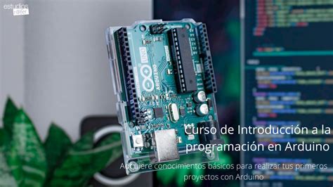 Curso Introduccion A La Programacion En Arduino Estudios Rafer