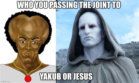 Passing The Joint To Yakub Or Jesus Ifunny