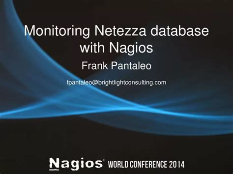 Ppt Monitoring Netezza Database With Nagios Powerpoint Presentation Free Download Id6370991