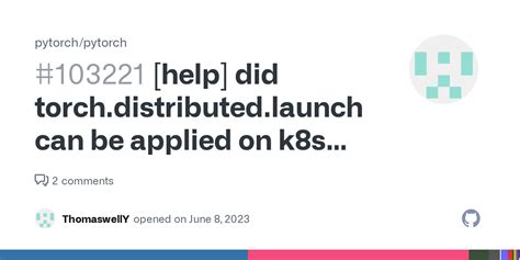 Help Did Torchdistributedlaunch Can Be Applied On K8s Cluster With Pytorch Operator · Issue