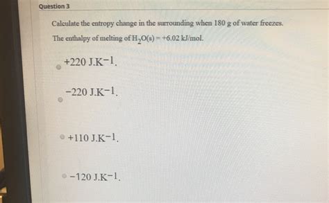 Solved Question Calculate The Entropy Change In The Chegg Com