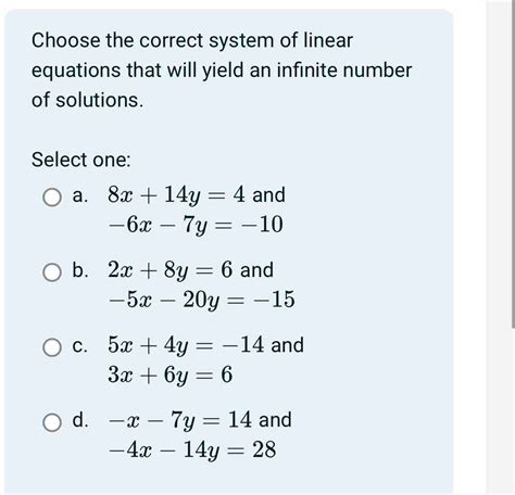 Solved Choose The Correct System Of Linear Equations That Will Yield An Infinite Number Of