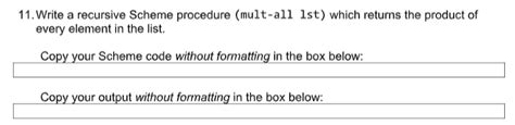 11 Write A Recursive Scheme Procedure Mult All Lst