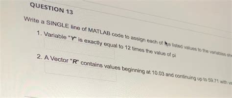 Question 13 Write A Single Line Of Matlab Code To