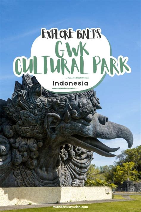 Garuda Wisnu Kencana Explore Gwk Cultural Park In Bali Wanderlust Welsh