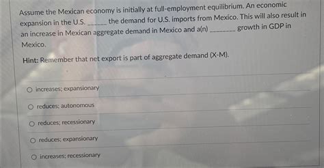 Solved Assume The Mexican Economy Is Initially At