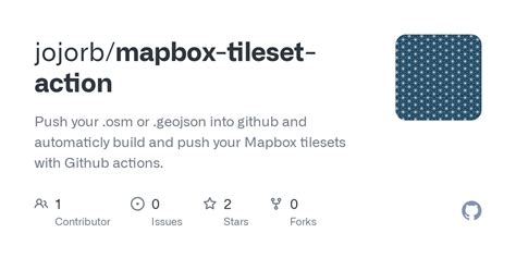 Github Jojorbmapbox Tileset Action Push Your Osm Or Geojson Into