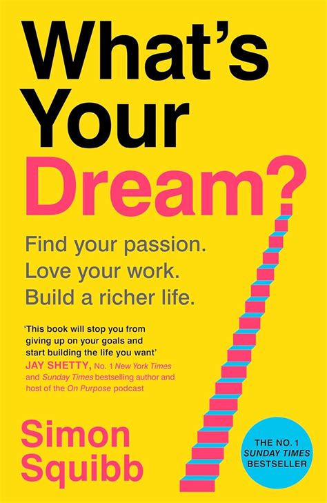 Amazon Whats Your Dream Find Your Passion Love Your Work Build A Richer Life Squibb
