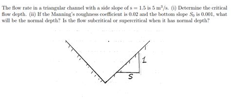 Solved The Flow Rate In A Triangular Channel With A Side Chegg