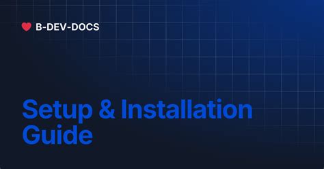 Setup Installation Guide B DEV DOCS
