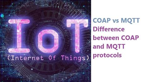 Coap Vs Mqtt Difference Between Coap And Mqtt Protocols