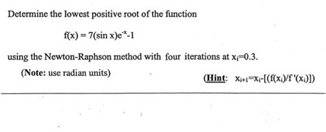 Solved Determine The Lowest Positive Root Of The Function