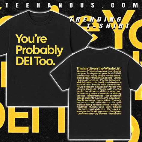 Youre Probably Dei Too This Isnt Even The Whole List 2 Sided Shirt