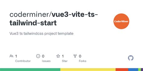 GitHub Coderminer Vue Vite Ts Tailwind Start Vue Ts Tailwindcss Project Template
