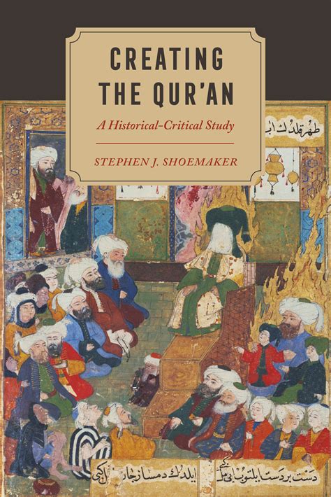 Creating The Quran By Stephen J Shoemaker Paper University Of California Press