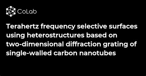 Terahertz Frequency Selective Surfaces Using Heterostructures Based On Two Dimensional