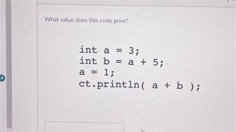 Solved What Value Does This Code Print Int A3 Int Ba5
