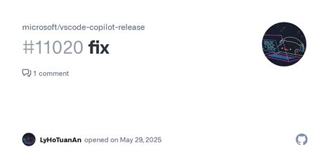 fix · issue 11020 · microsoft vscode copilot release · github