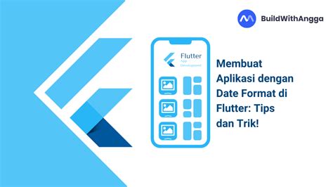 Membuat Aplikasi Dengan Date Format Di Flutter Tips Dan Trik Buildwithangga