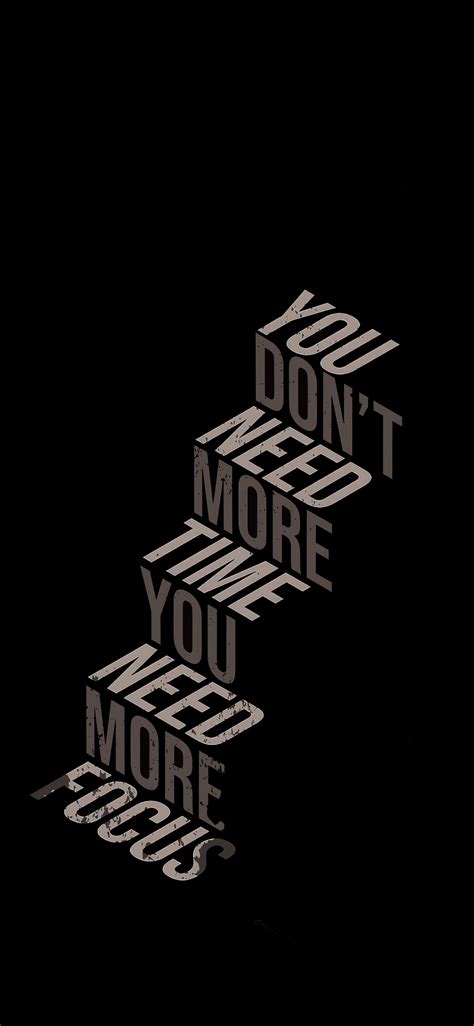 1125x2436 You Dont Need More Time You Need More Focus Iphone Xsiphone