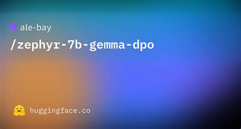 Ale Bay Zephyr B Gemma Dpo Hugging Face