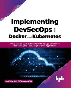 Libro Implementing DevSecOps With Docker And Kubernetes An