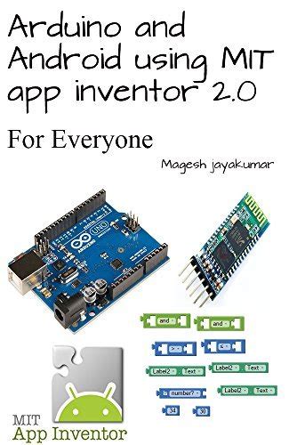 arduino and android using mit app inventor 2 0 learn in a day by