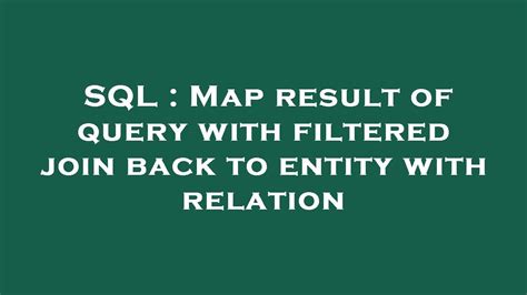 sql map result of query with filtered join back to entity with relation youtube