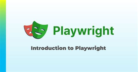 Playwright Testing 7 Powerful Features For 2024