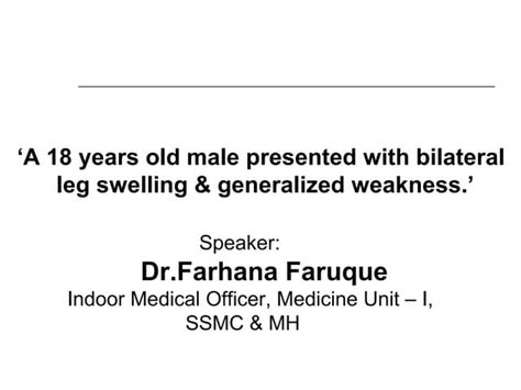 A 18 Years Old Male Presented With Bilateral Leg Swelling And Generalized