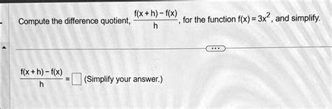 Compute The Difference Quotient Fx H Fxh For The