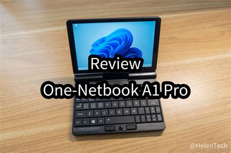 ハイスペックumpcの｢one Netbook A1 Pro｣を実機レビュー Helentech