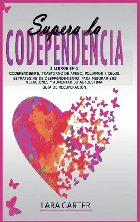Supera La Codependencia 3 Libros En 1 Codependiente Trastorno De