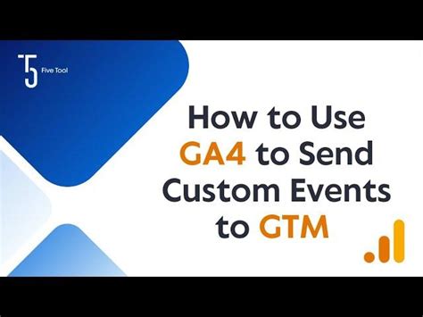 Five Tool On Linkedin Using Ga4 To Send Custom Events To Gtm Expert