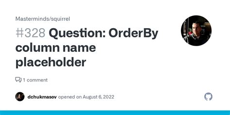Question Orderby Column Name Placeholder · Issue 328 · Mastermindssquirrel · Github