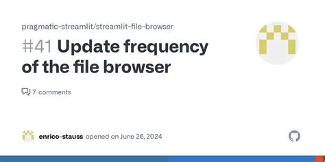 Update Frequency Of The File Browser · Issue 41 · Pragmatic Streamlitstreamlit File Browser