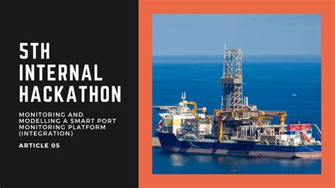 Monitoring And Modelling A Smart Port Monitoring Platform Integration