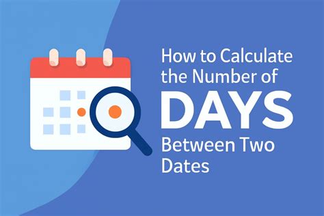 How To Calculate The Number Of Days Between Two Dates A Comprehensive Guide Date Time Calculator