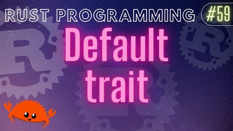 Rust Programming Tutorial 59 Default Trait Youtube