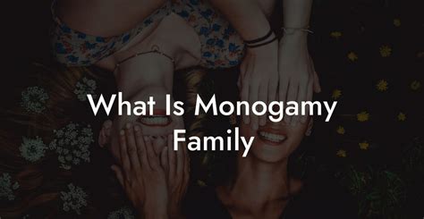 What Is A Monogamous Relationship The Monogamy Experiment