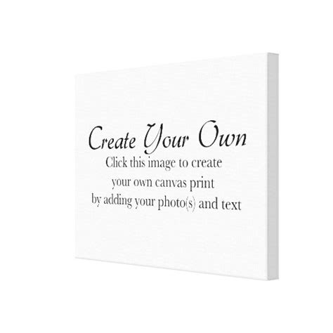 Create Your Own Canvas Print Zazzle