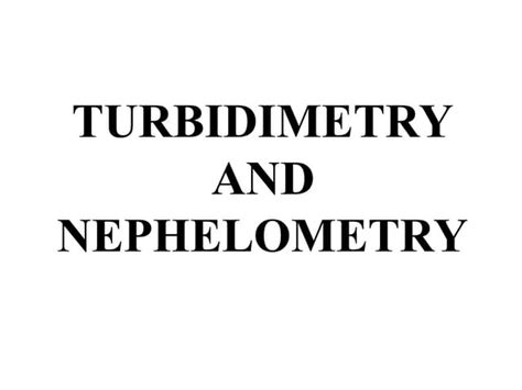 Turbidimetry Pptx