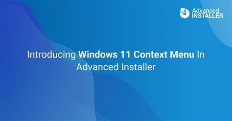 create and edit the windows 11 context menu for your application