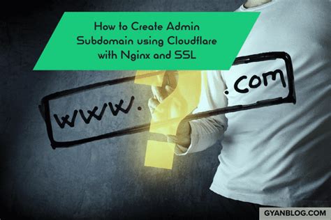 How To Create Admin Subdomain In Cloudflare With Nginx Proxy Using