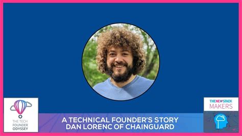 dan lorenc of chainguard the tech founder odyssey youtube