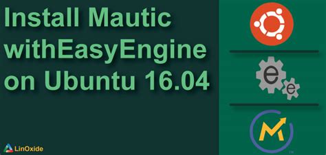 How To Install Mautic With Easyengine On Ubuntu 1604 Ubuntu Free
