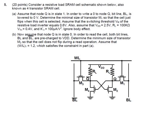 Solved Consider A Resistive Load Sram Cell Schematic Shown